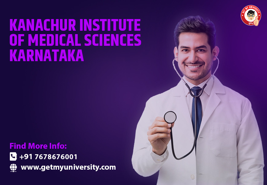 Kanachur Institute of Medical Sciences MBBS Admission: Apply Now