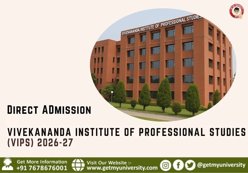 Direct Admission in Vivekananda Institute of Professional Studies (VIPS)